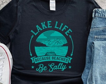 Simple Fit Lake Life Shirts, Lake T-shirts, Lake Life Because Beaches ...