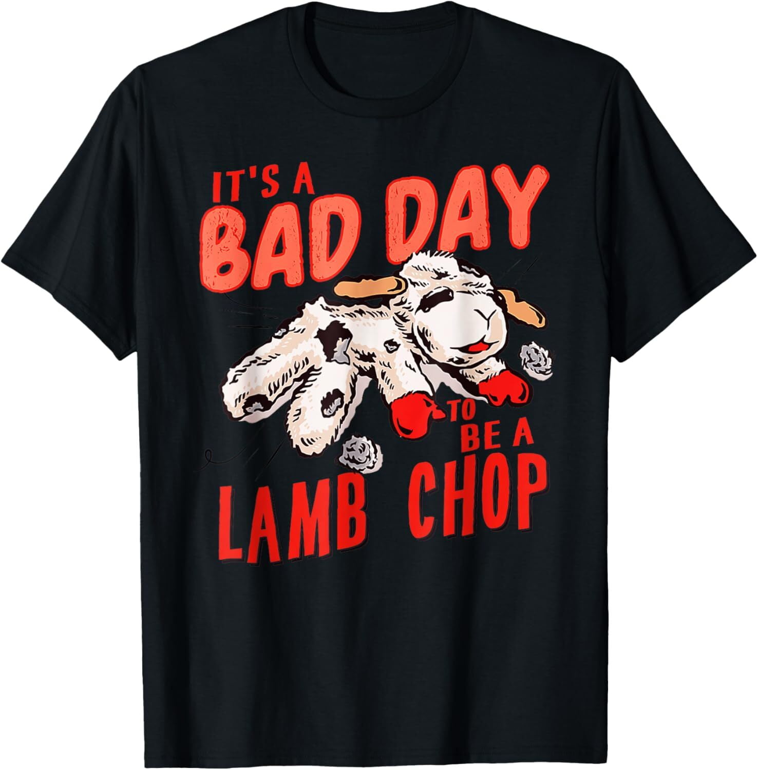 Simple Fit Lamp It'S Bad Day To Be A Lamb Chop Saying T-Shirt Gift For ...