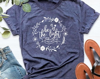 Simple Fit Be The Light Shirt, Matthew 5:14 Shirt, Christian Shirt ...