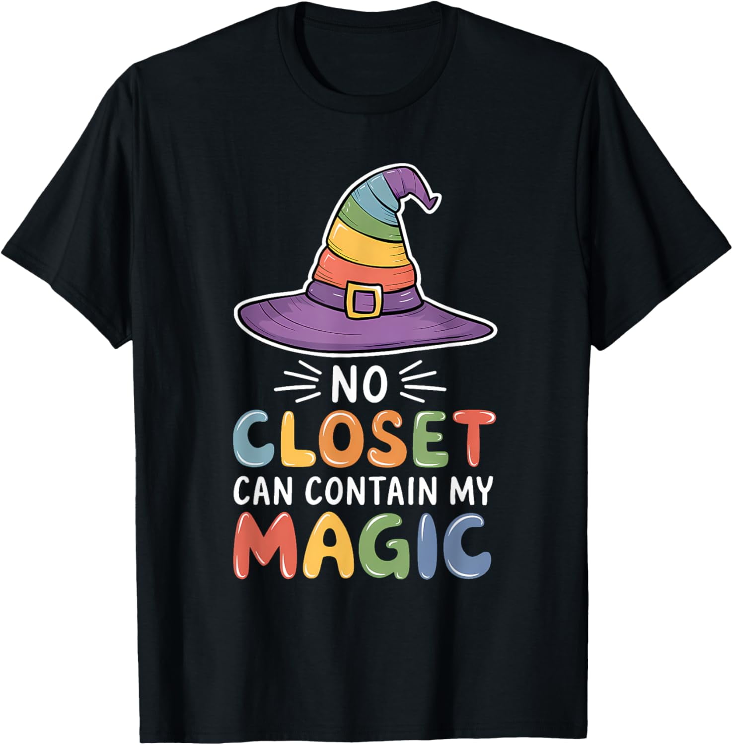 Simple Fit No Closet Can Contain My Magic Lgbtq Pride Witch Hat T-Shirt ...