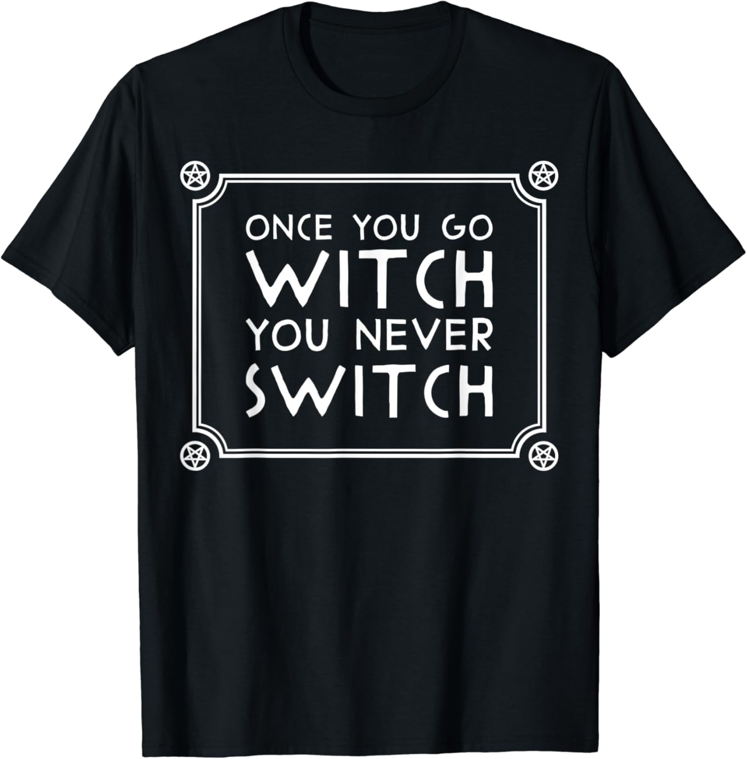 Simple Fit Once You Go Witch | Witchy Clothing | Wicca Wiccan Gothic T ...