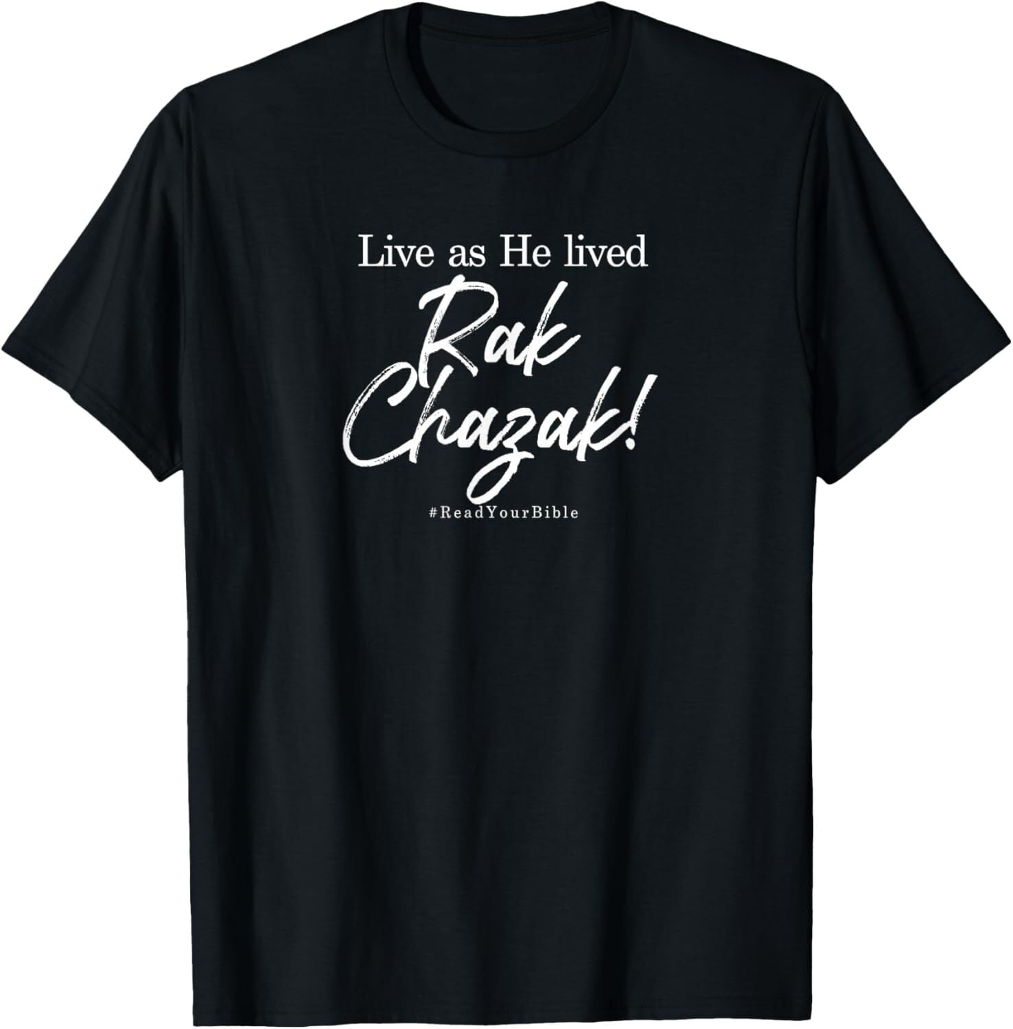 Simple Fit Rak Chazak - Live As He Lived T-Shirt Gift For Him/Her ...