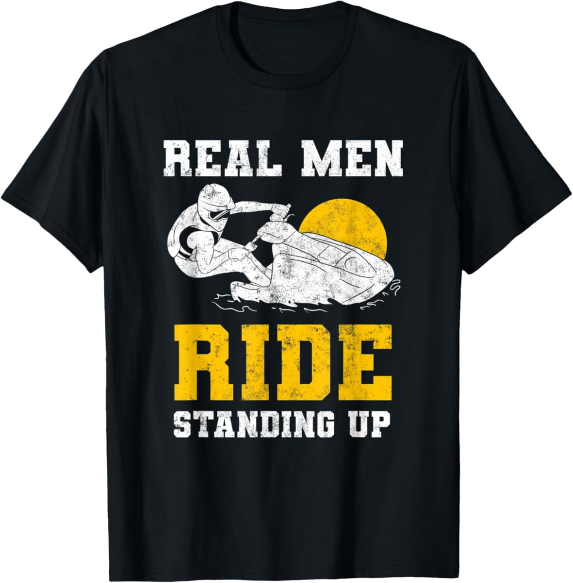 Simple Fit Real Men Ride Standing Up Jet Skiing Jet Ski Rider T-Shirt ...
