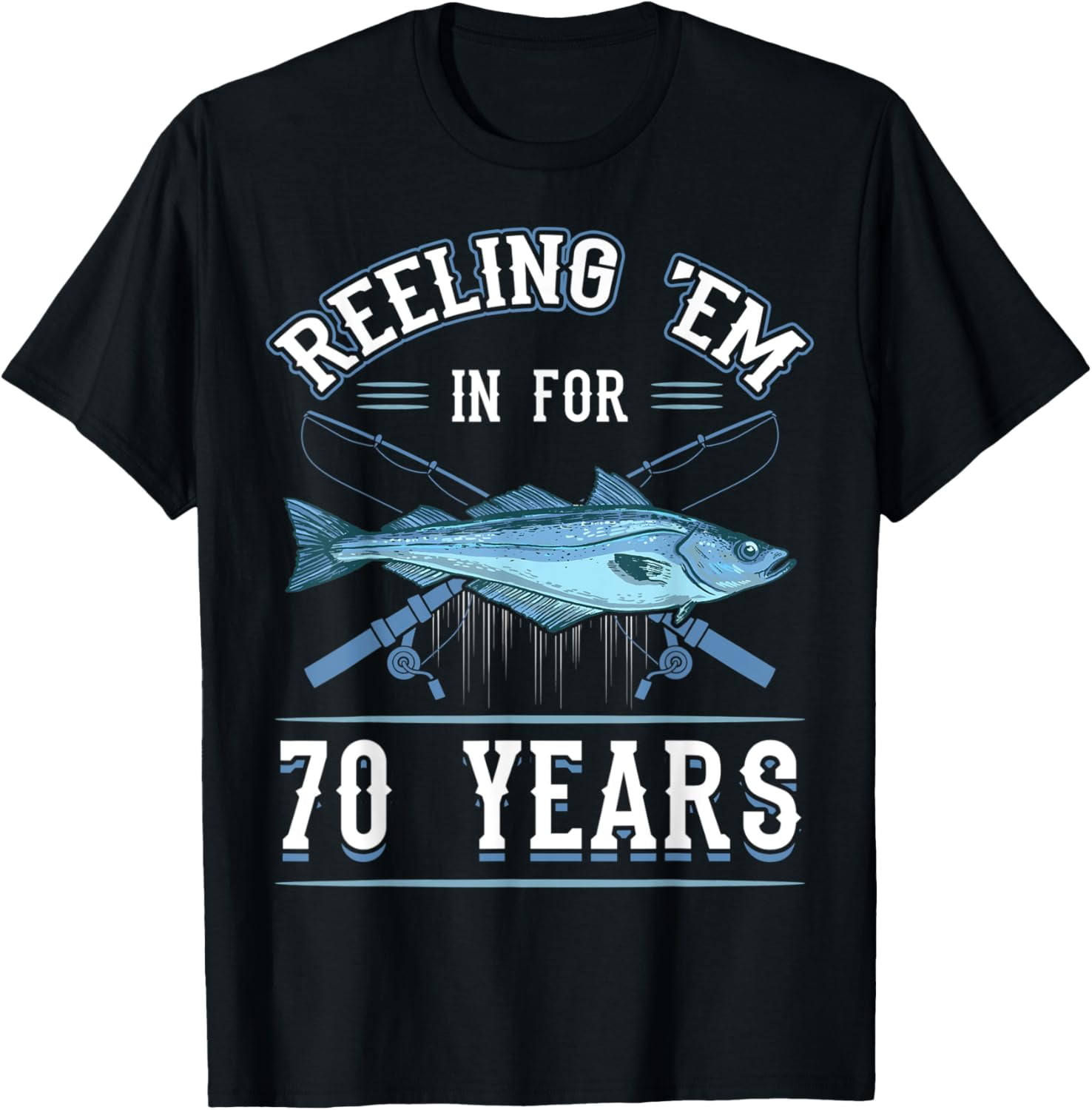Simple Fit Reeling 'Em In For 70 Years Fishing Birthday Theme Party T ...