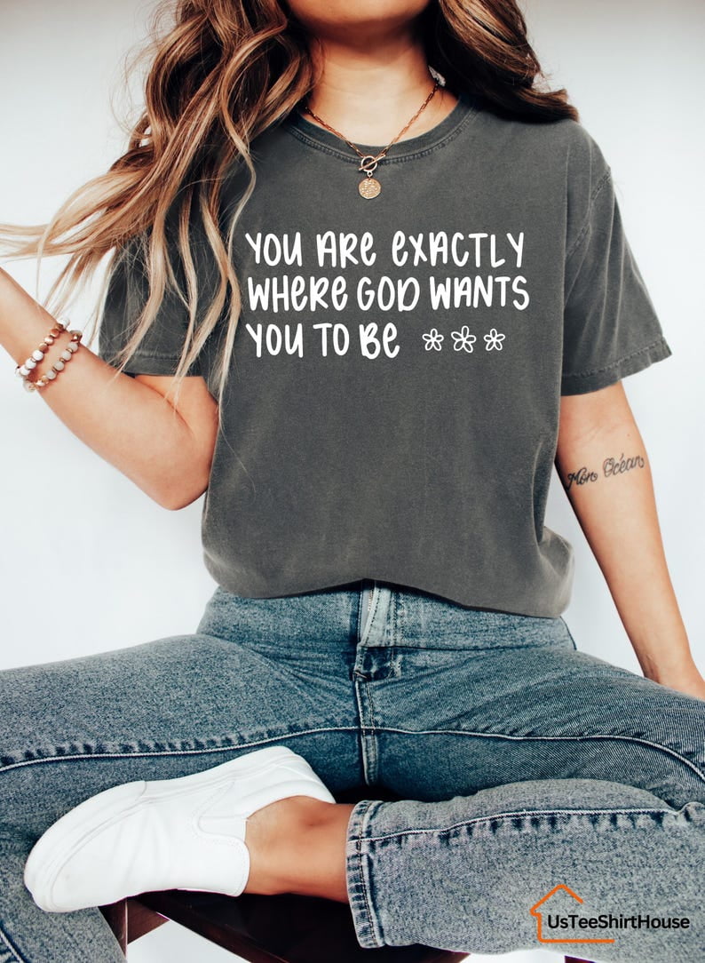 Simple Fit Religious Shirt, You're Exactly Where God Wants You To Be ...
