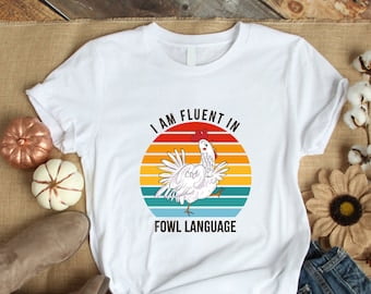 Simple Fit Retro Vintage Chicken Shirt, I Am Fluent In Fowl Language ...