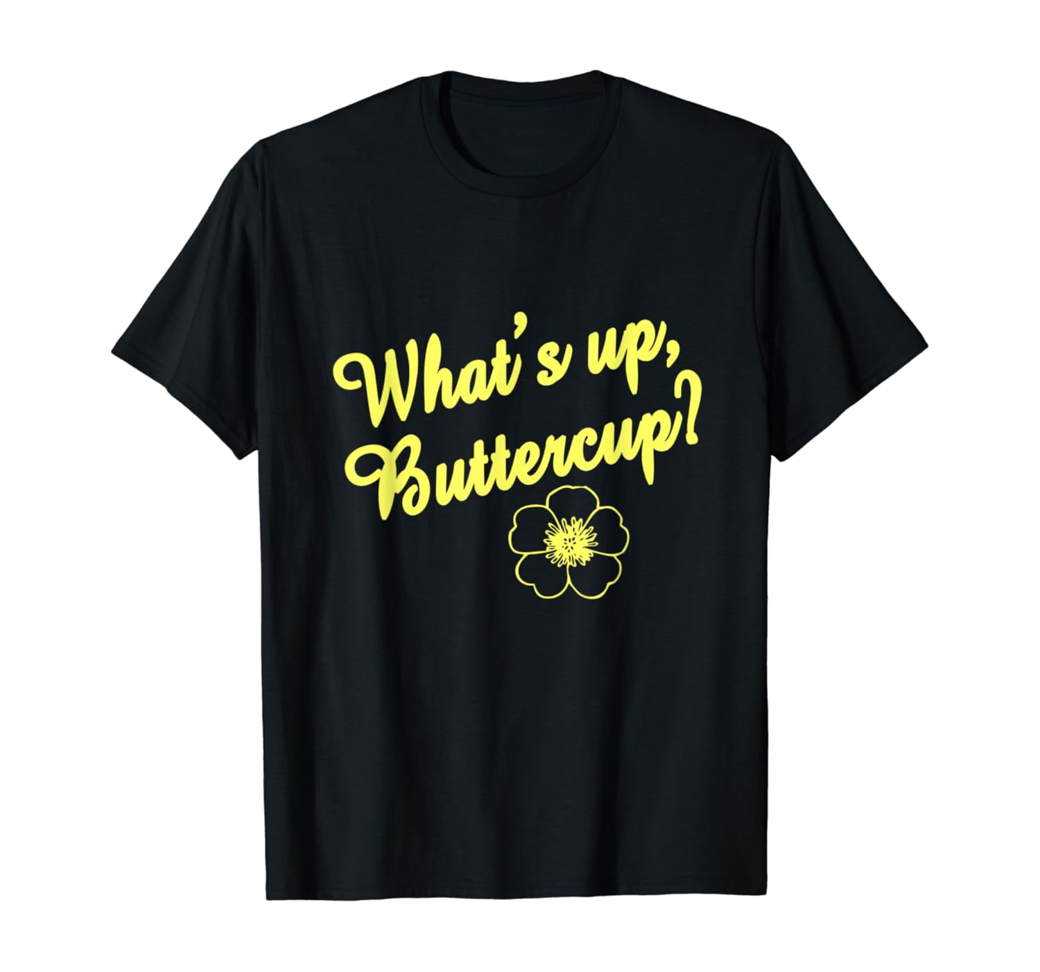 Simple Fit Retro, What'S Up Buttercup T Shirt, Happy, Positive, Flower ...