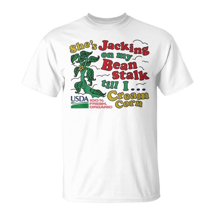 Simple Fit Shes Jacking On My Bean Stalk Till I Cram Corn Saying Unisex ...