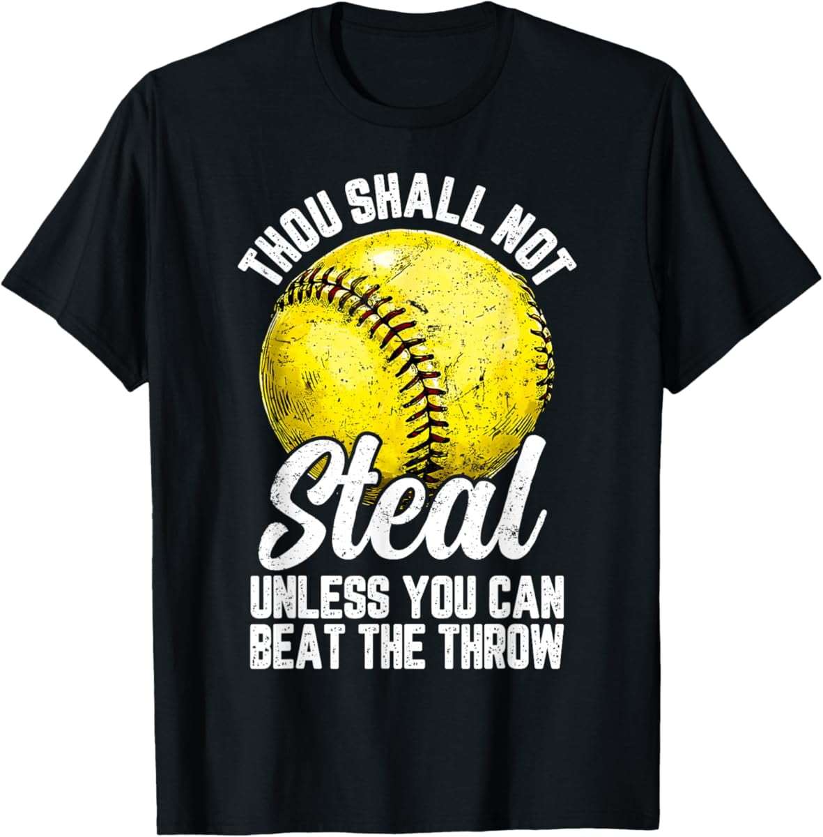 Simple Fit Softball Thou Shall Not Steal Unless You Can Beat The Throw ...