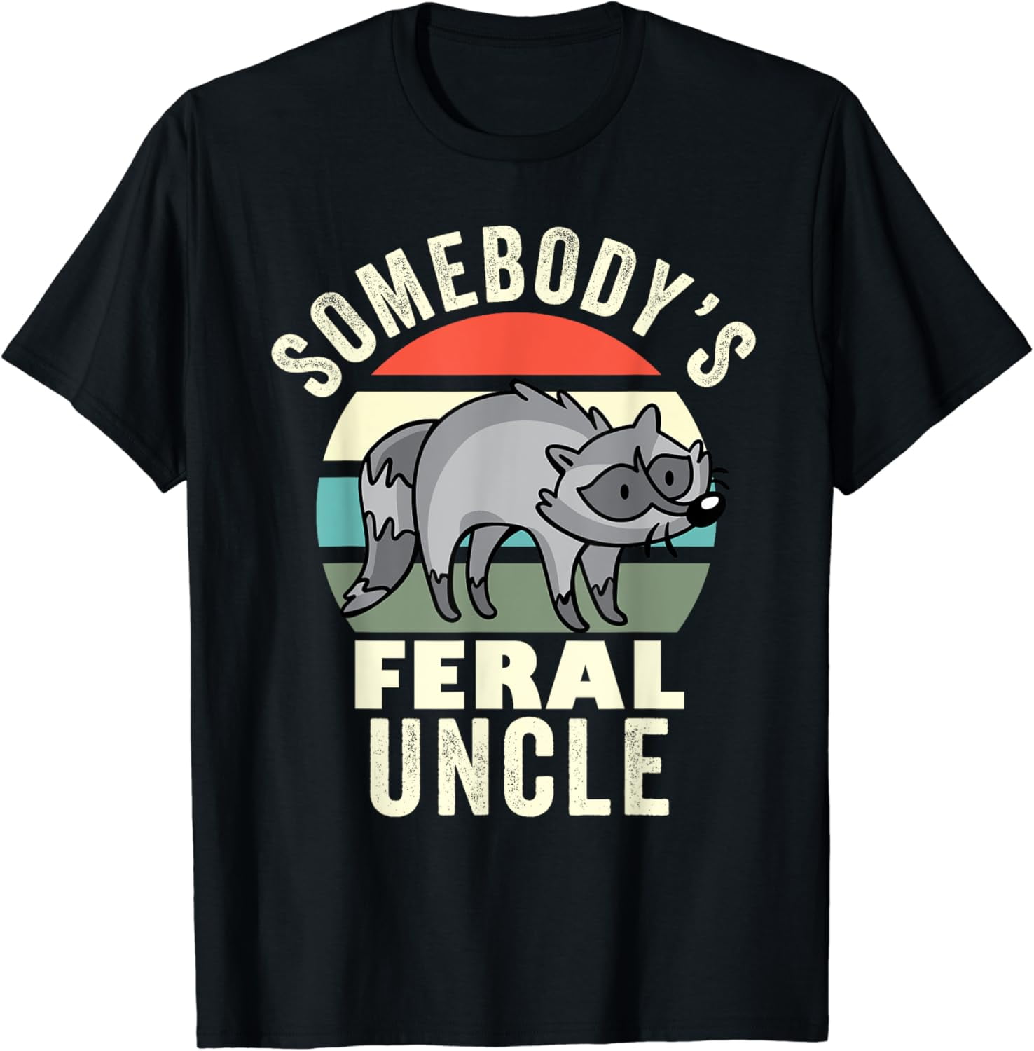 Simple Fit Somebody'S Feral Uncle Wild Family Retro Groovy New Uncle T ...
