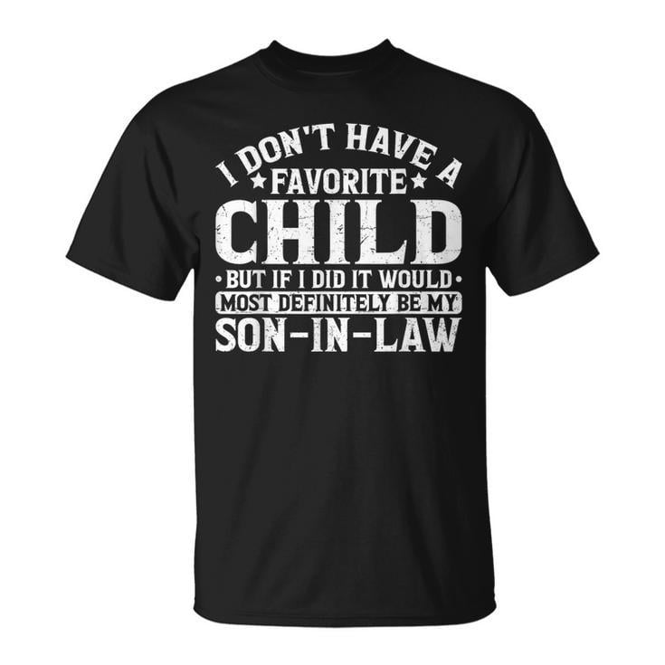 Simple Fit Son In Law Is Favorite Child Most Definitely My Son In Law ...