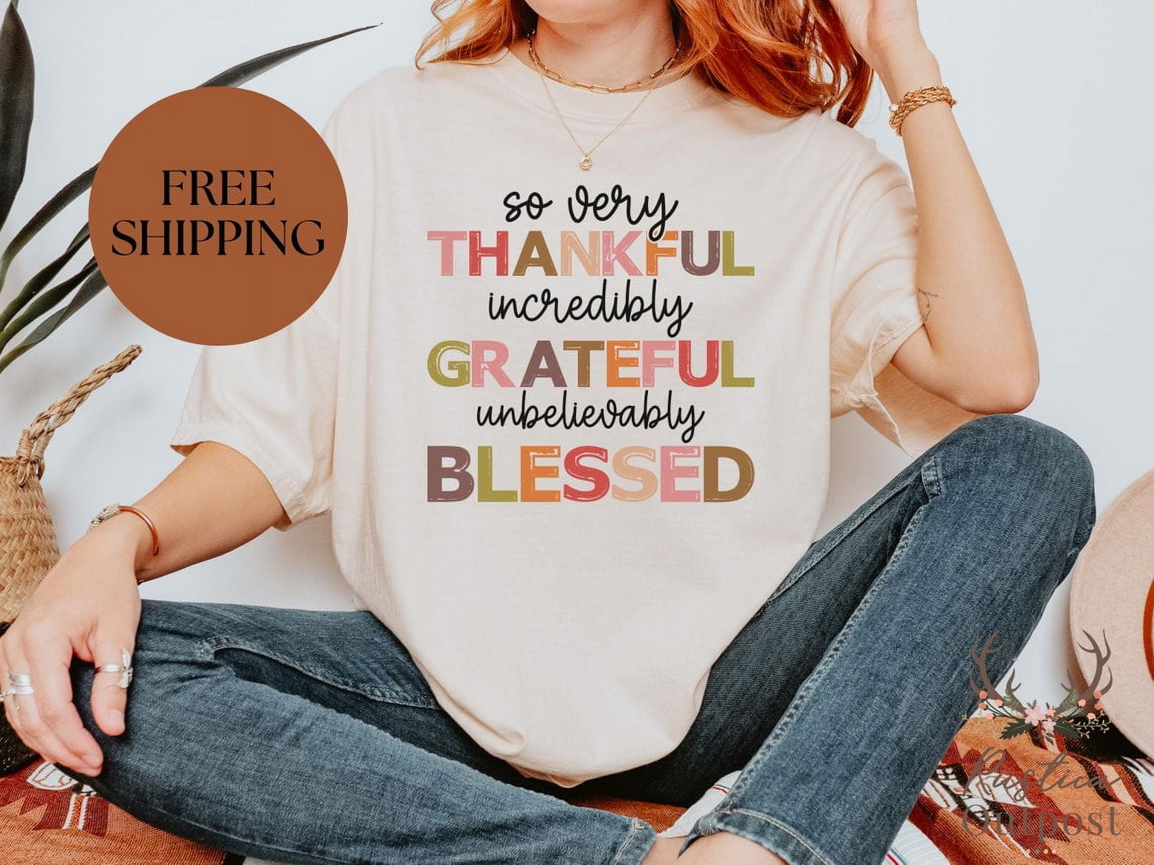 Simple Fit Thankful Grateful Blessed Shirt, So Very Thankful Tshirt ...