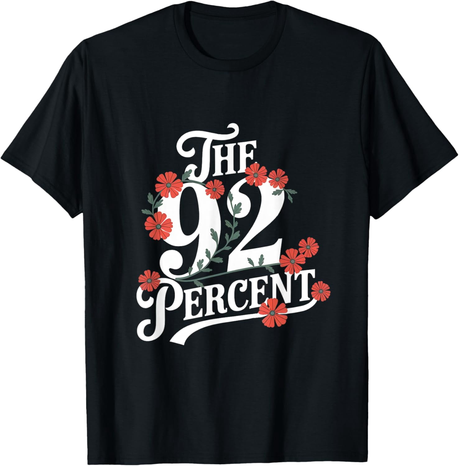 Simple Fit The 92 Percent Â€“ Flower Design Celebrating T-Shirt ...