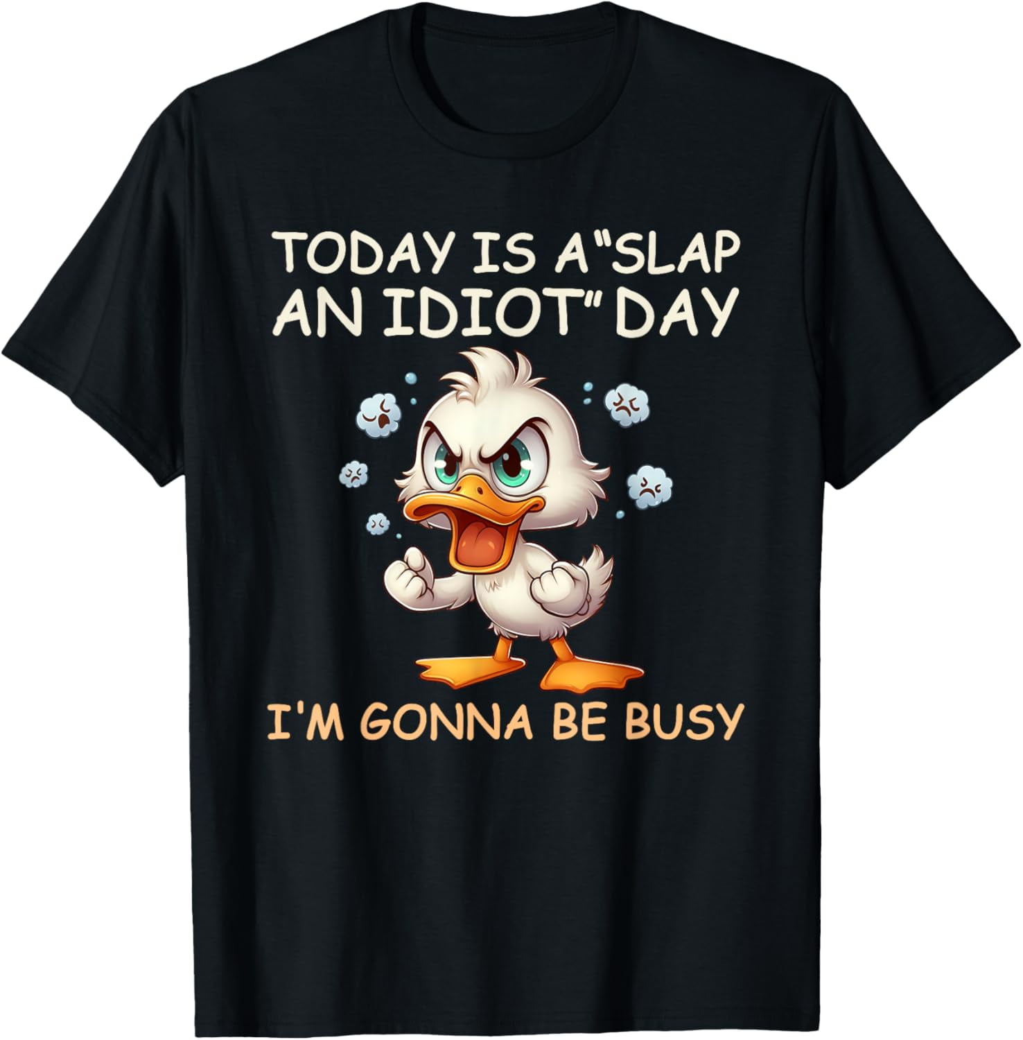 Simple Fit Today Is A Slap An Kind Of Day I'M Gonna Be Busy Duck T ...
