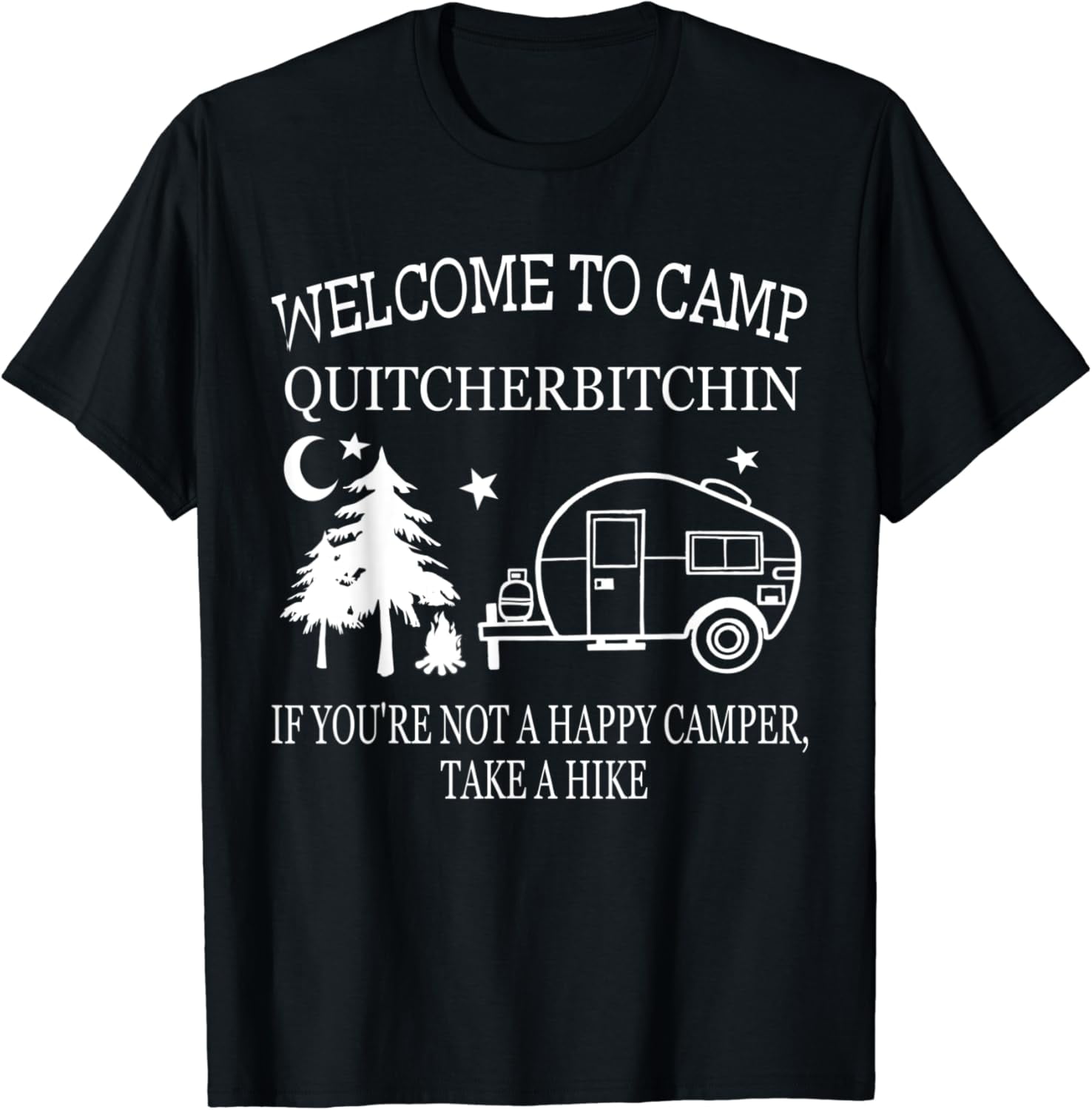 Simple Fit Welcome To Camp Quitcherbitchin Funny Camping T-Shirt ...