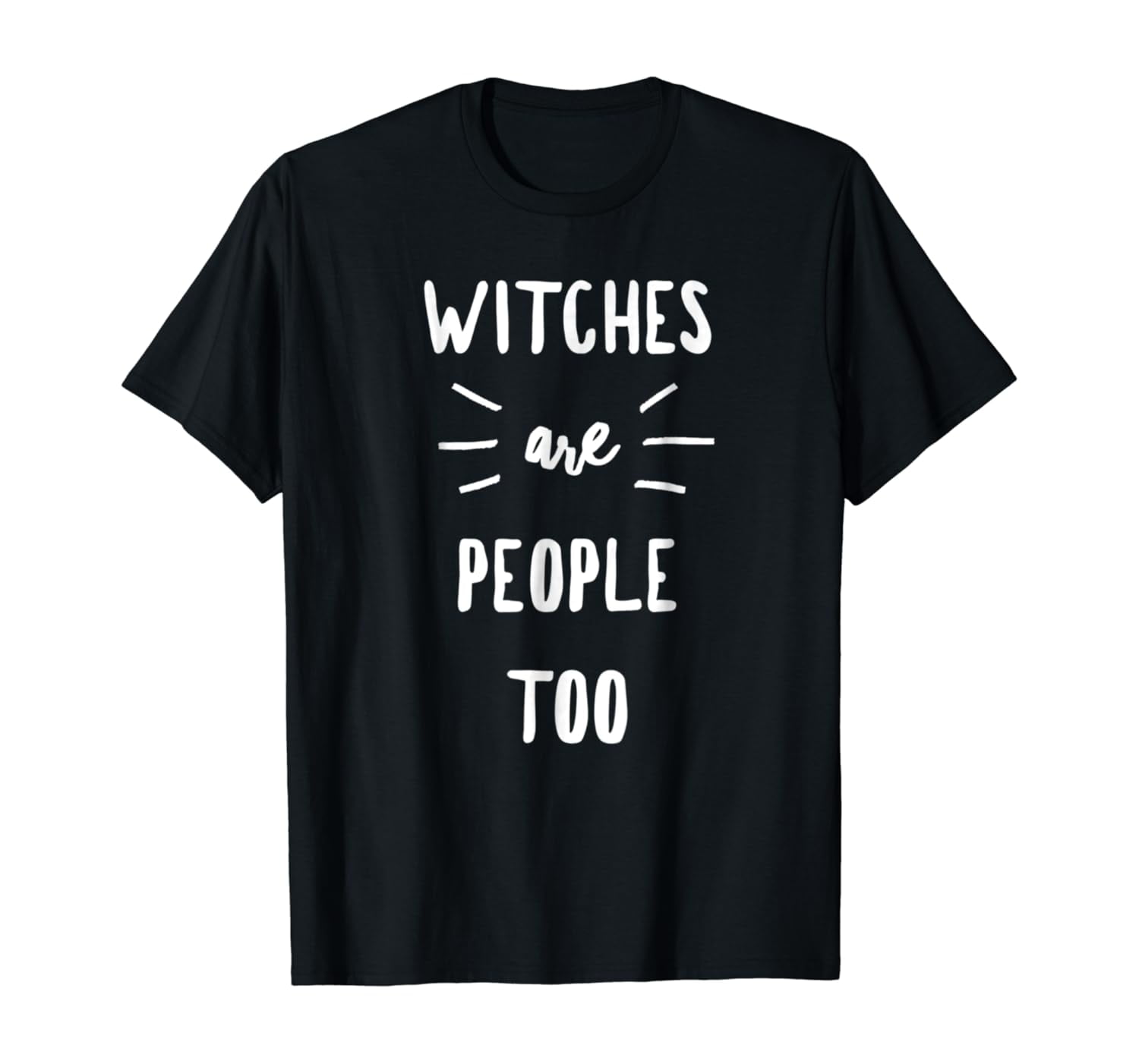 Simple Fit Witches Are People Too, Witchy Life Tees T-Shirt - Walmart.com