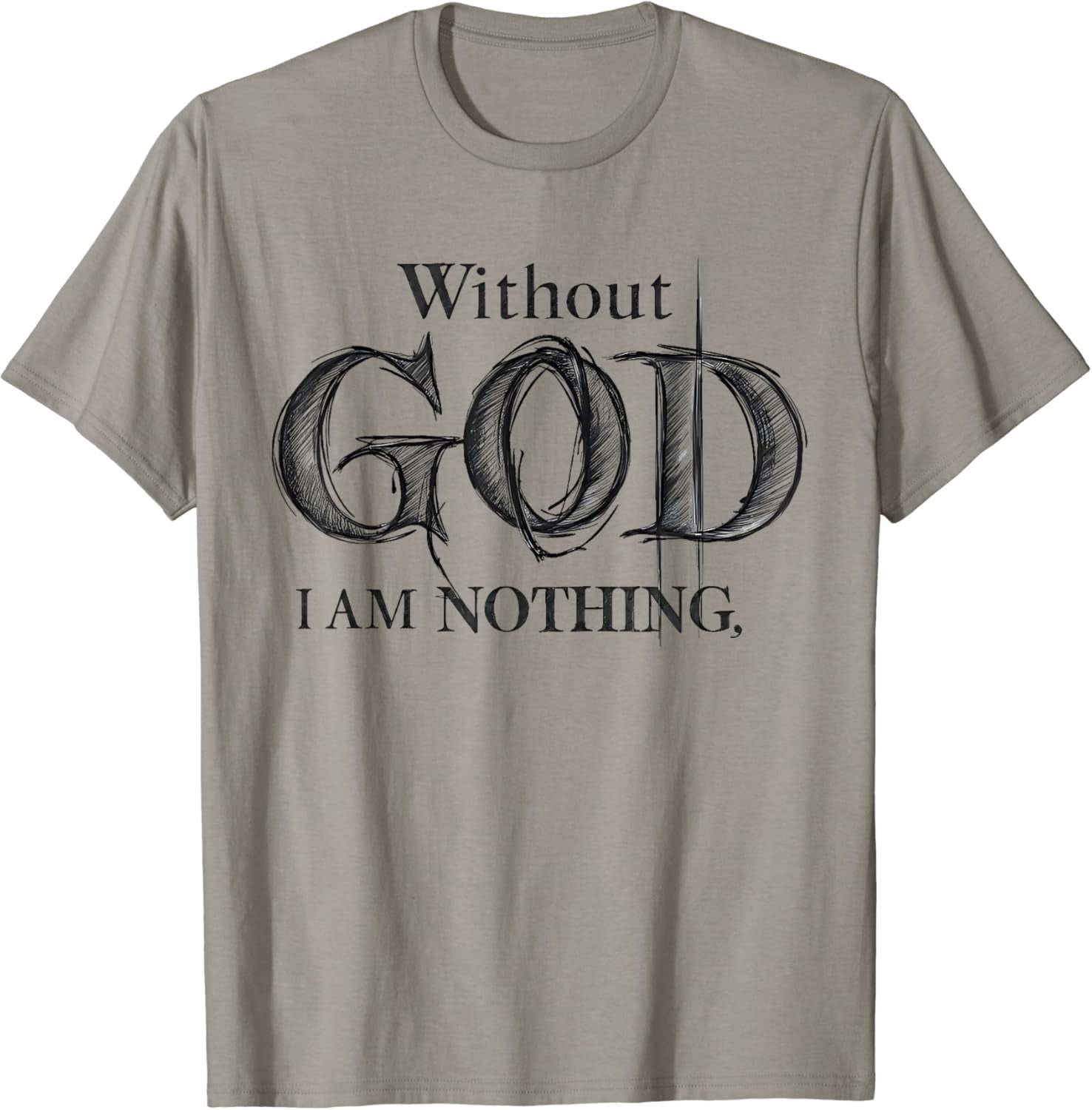 Simple Fit Without God I Am Nothing Christ God Religious Christian T ...