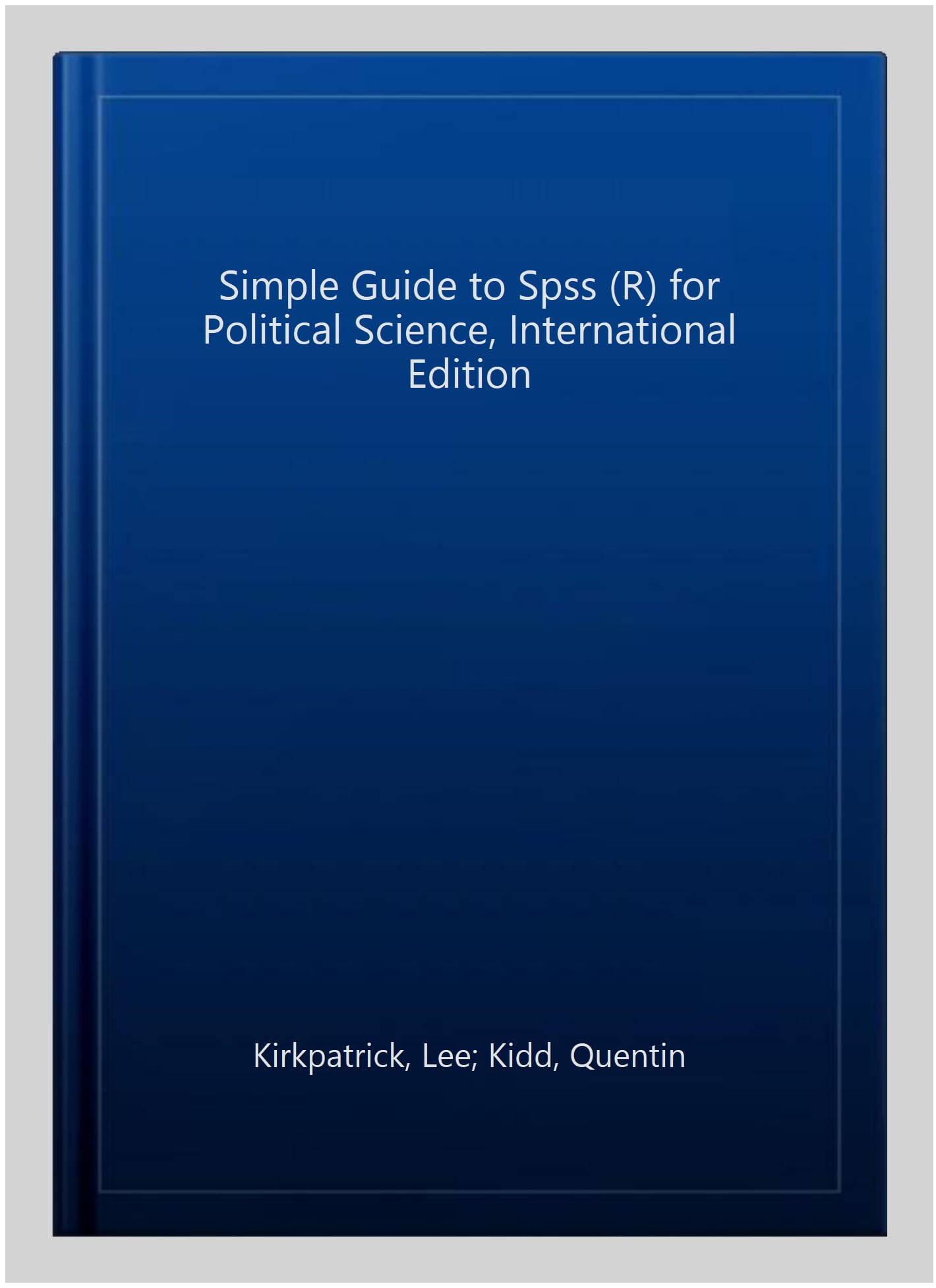 Simple Guide to Spss (R) for Political Science, International Edition ...