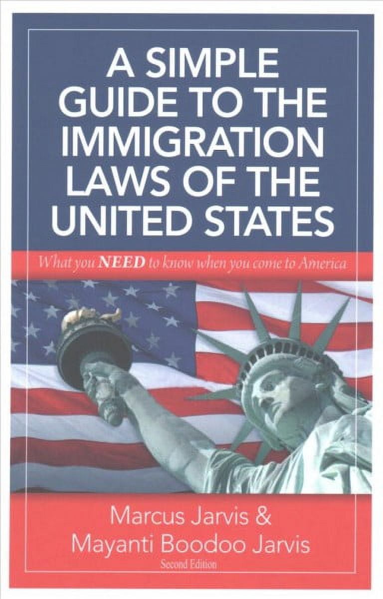 A Simple Guide to the Immigration Laws of the United States: What you ...