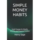 Simple Habits for Big Results Simple Money Habits: Small Changes for ...
