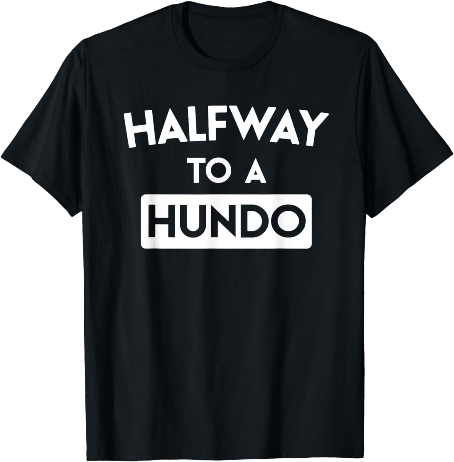Simple Halfway To A Hundo, Gag 50th Birthday, 50yrs Old Gift T-Shirt ...