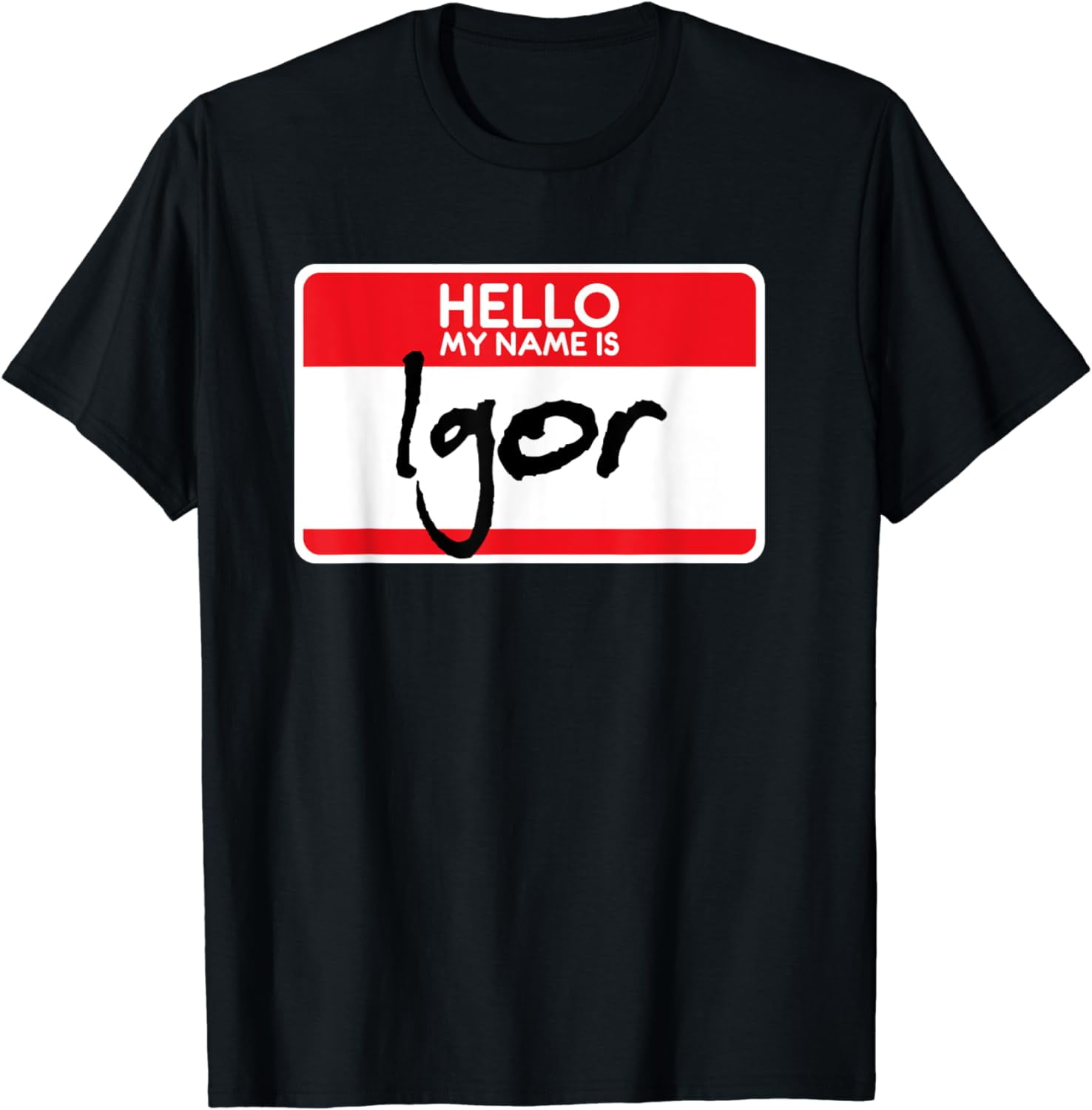 Simple Halloween Costume Idea Horror Film My Name Is Igor T-Shirt ...
