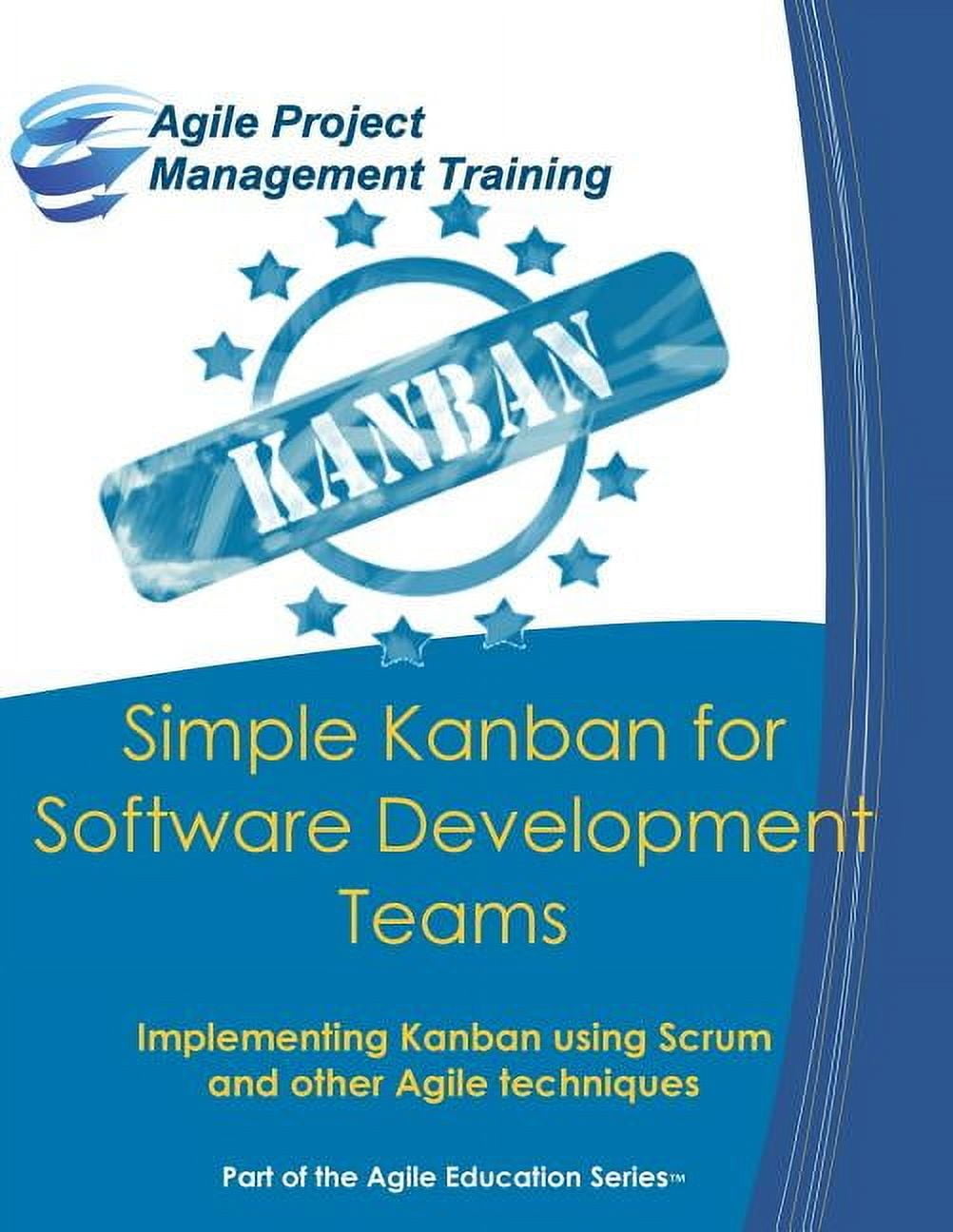 Simple Kanban For Software Development Teams: Implementing Kanban Using ...