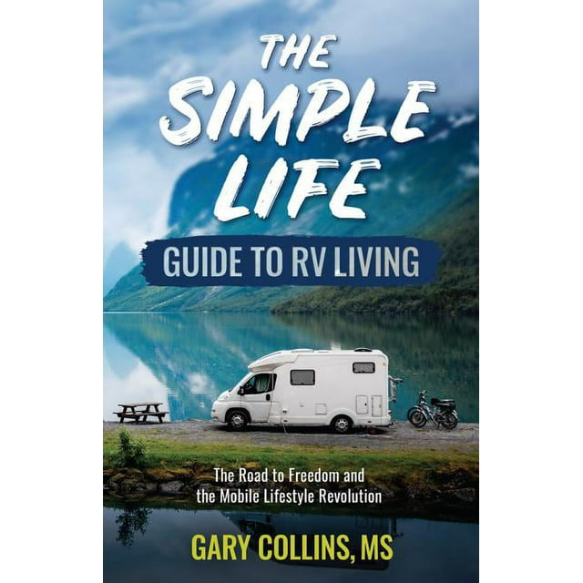 Simple Life: The Simple Life Guide to RV Living (Paperback) - Walmart.com