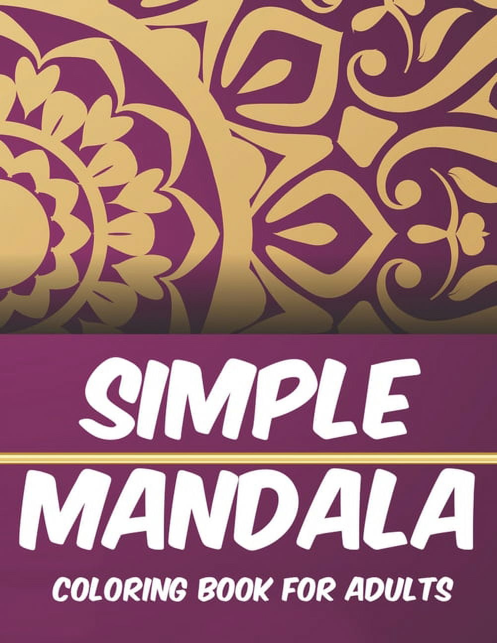 Simple Mandala Coloring Book For Adults: Easy And Relaxing Patterns And ...