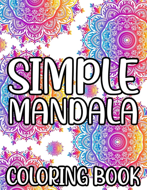 Simple Mandala Coloring Book: Fun-Filled and Easy Coloring Books For ...