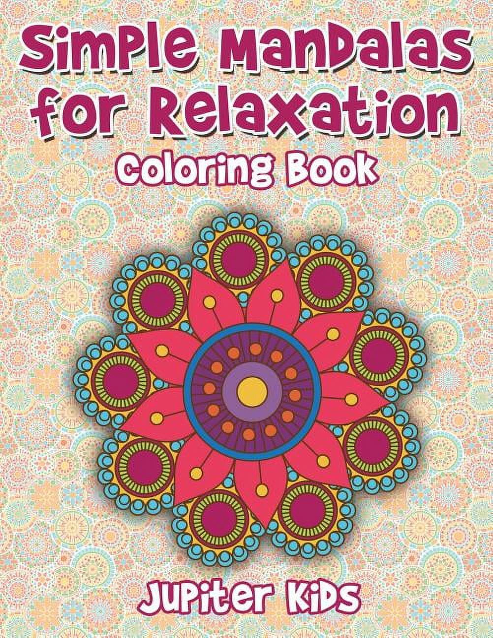 Simple Mandalas For Relaxation Coloring Book (Paperback) - Walmart.com