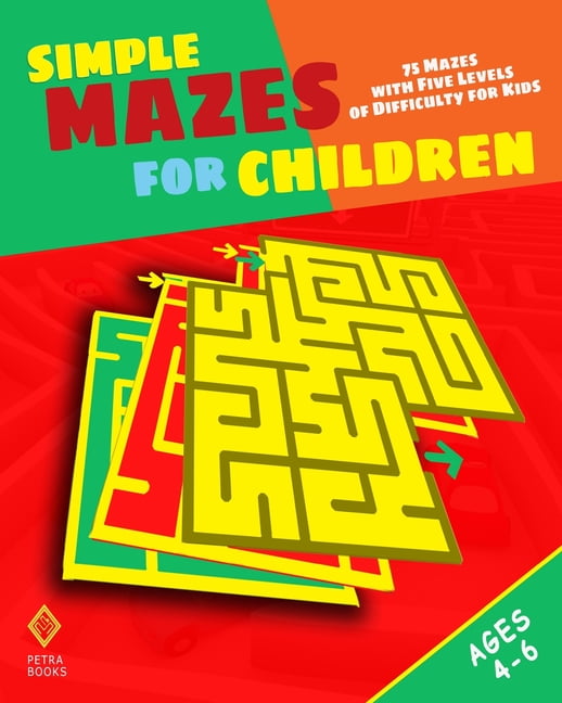 Simple Mazes for Children: 75 Mazes with Five Levels of Difficulty for ...