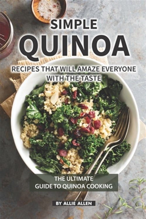 Simple Quinoa Recipes That Will Amaze Everyone with The Taste: The ...