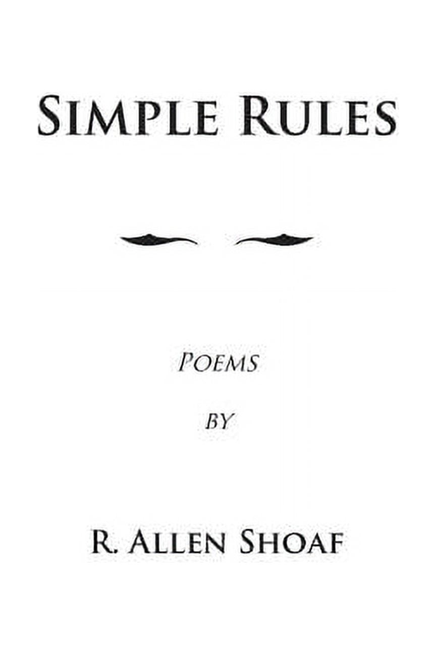 Simple Rules : Poems by R. Allen Shoaf, Revised and Augmented Edition ...