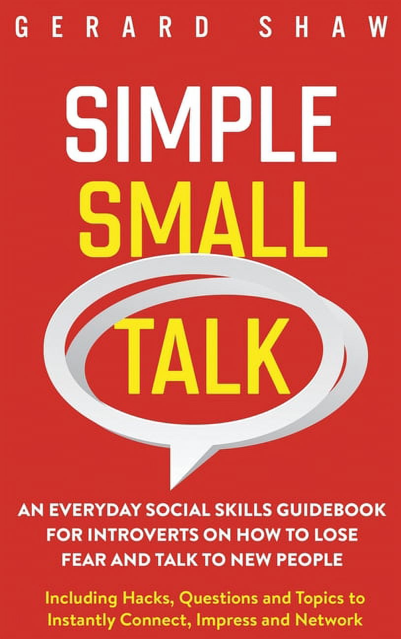 Simple Small Talk: An Everyday Social Skills Guidebook for Introverts ...