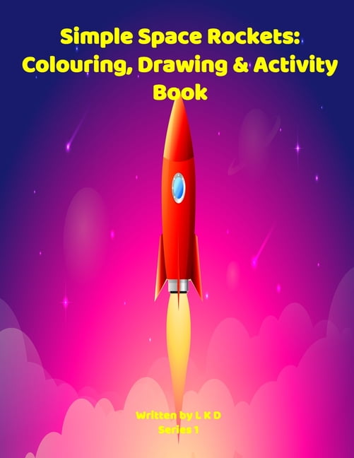 Simple Space Rockets: Colouring, Drawing & Activity Books: Simple Space ...