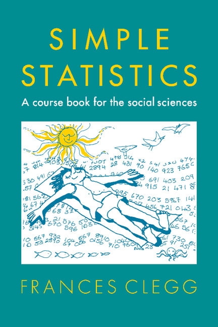 Simple Statistics: A Course Book for the Social Sciences, (Paperback ...