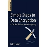 Simple Steps to Data Encryption: A Practical Guide to Secure Computing ...