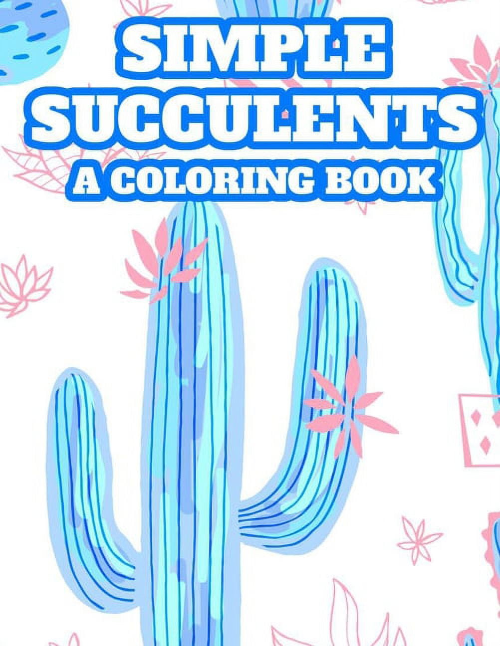 Simple Succulents A Coloring Book: Beautiful Cacti Designs And Images ...