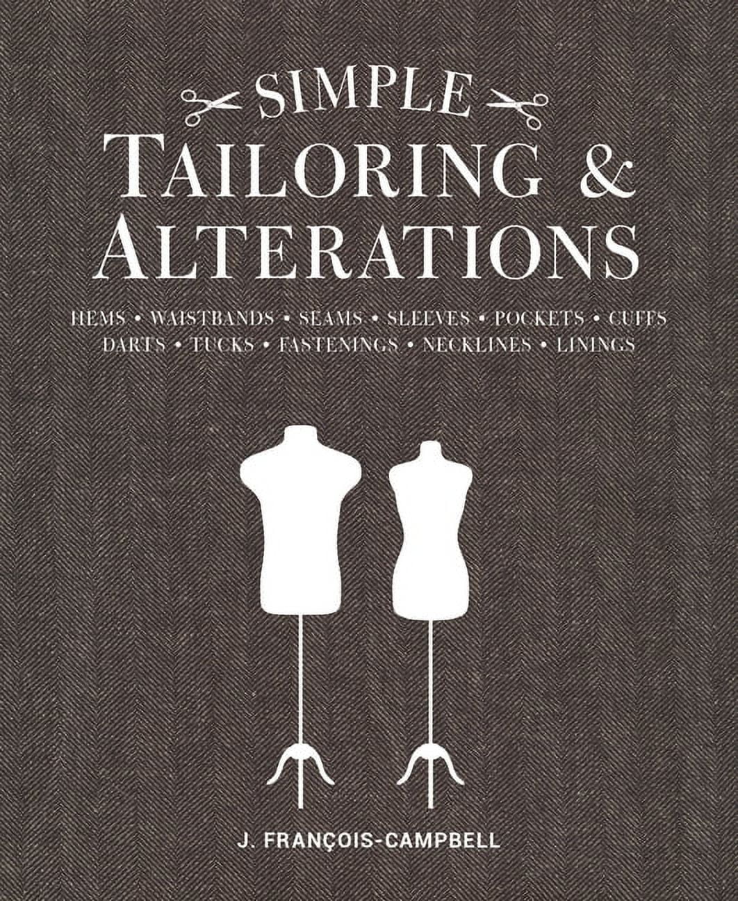 Simple Tailoring & Alterations: Hems - Waistbands - Seams - Sleeves ...