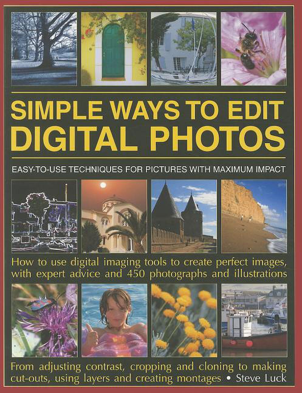 Simple Ways to Edit Digital Photos : Easy-to-use techniques for ...