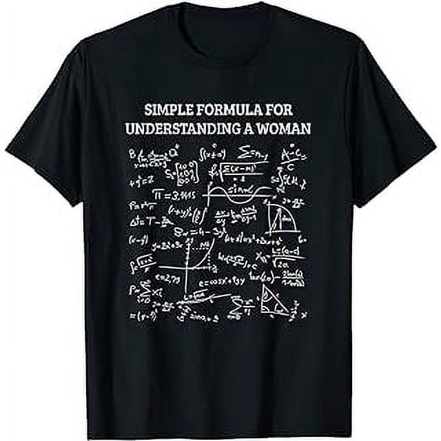 Simple formula for understanding a woman, math equations T-Shirt ...