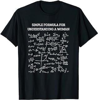 Simple formula for understanding a woman, math equations T-Shirt ...