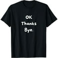 Simple goodbye Witty farewell Funny thank you Direct T-Shirt - Walmart.com