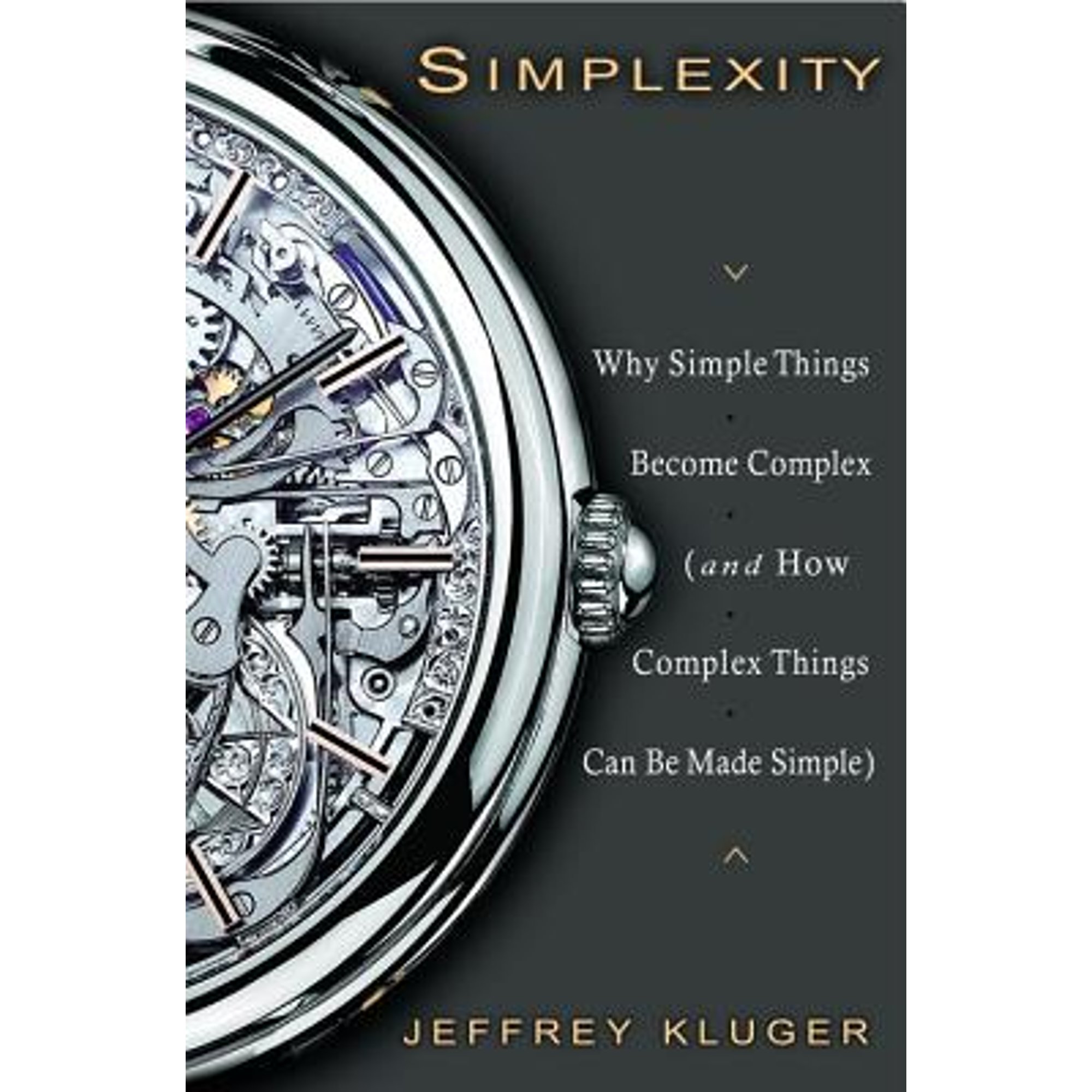 Pre-Owned Simplexity: Why Simple Things Become Complex and How Can Be ...
