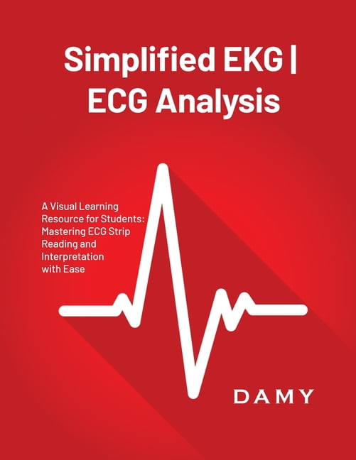 Simplified EKG ECG Analysis: A Visual Learning Resource for Students: Mastering ECG Strip ...