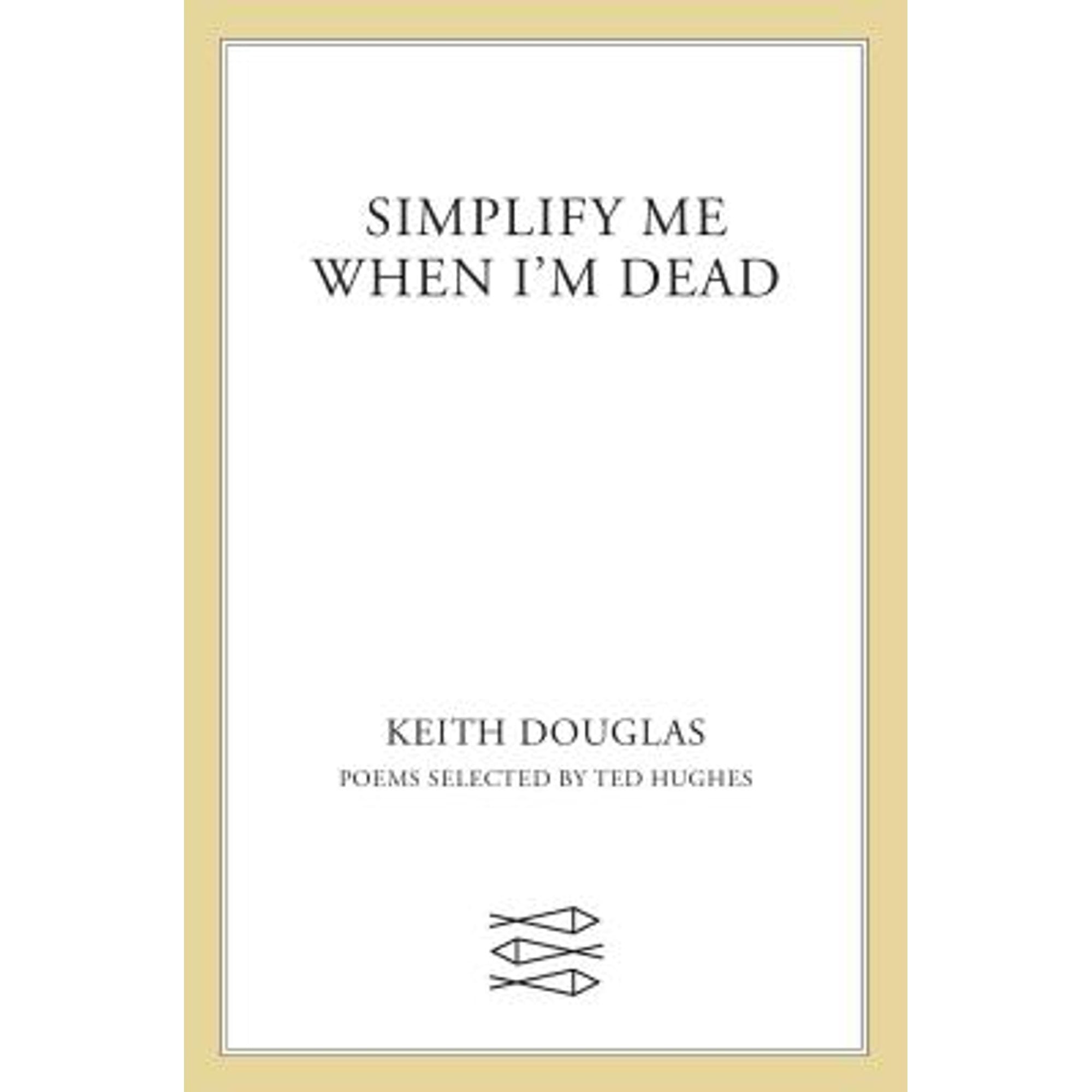 Simplify Me When I'm Dead : Poems Selected by Ted Hughes - Walmart.com