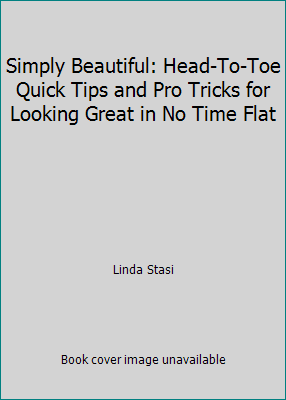 Pre-Owned Simply Beautiful: Head-To-Toe Quick Tips and Pro Tricks for ...