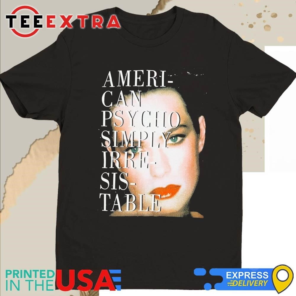 Simply Irresistible American Psycho Simply Irre Sis Table Shirt ...