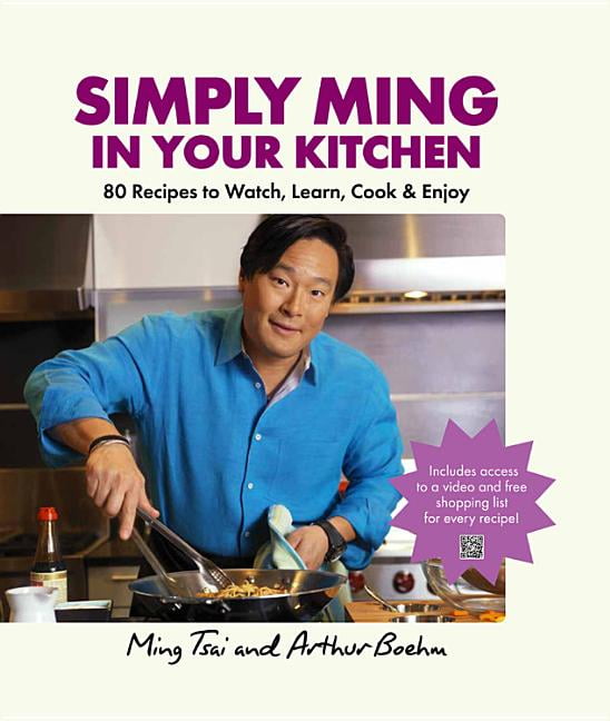 Simply Ming in Your Kitchen : 80 Recipes to Watch, Learn, Cook & Enjoy ...